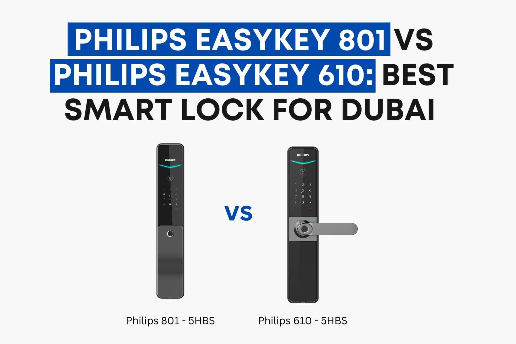Philips EasyKey 801 vs Philips EasyKey 610: Best Smart Lock for Dubai Villas & Apartments - OjiSmart